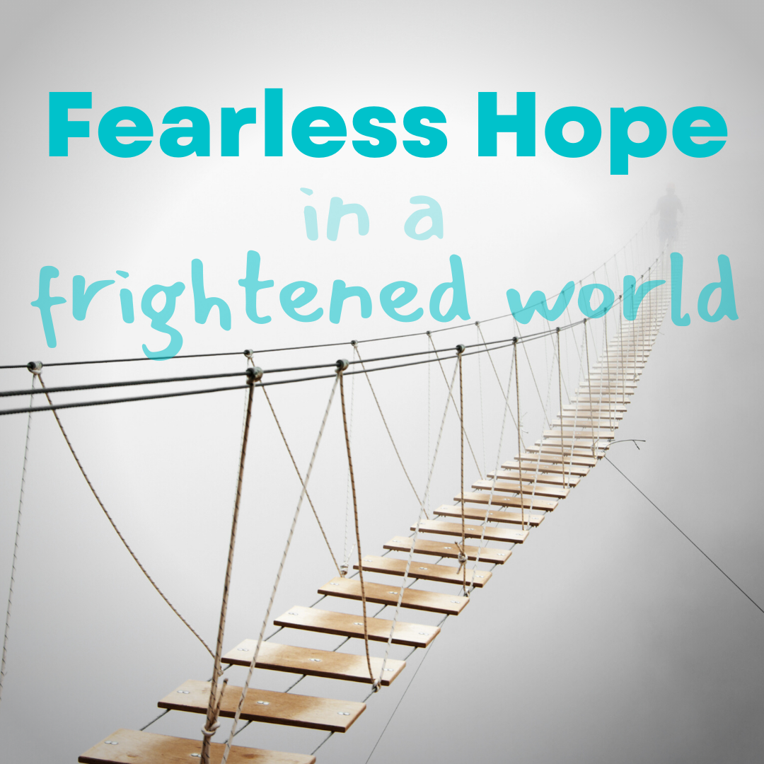 Fearless Hope in a Frightened World - Living Hope Church, Rochester, MN