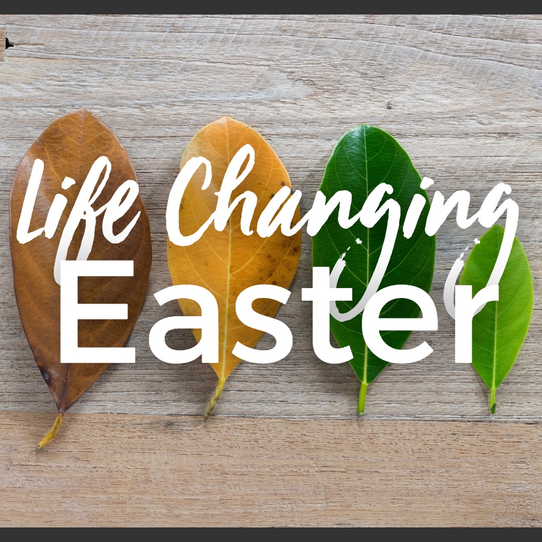 Life Changing Easter - Living Hope Church, Rochester, MN